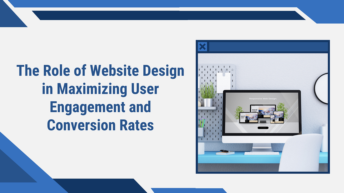 The Role of Website Design in Maximizing User Engagement and Conversion ...