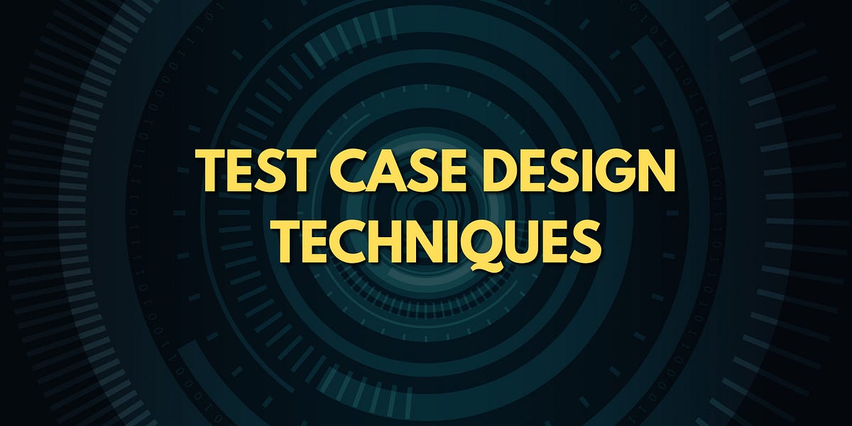 Test Case Design Techniques Test Case Design Techniques Play A By Test Case Design Techniques Test Case Design Techniques Play A By
