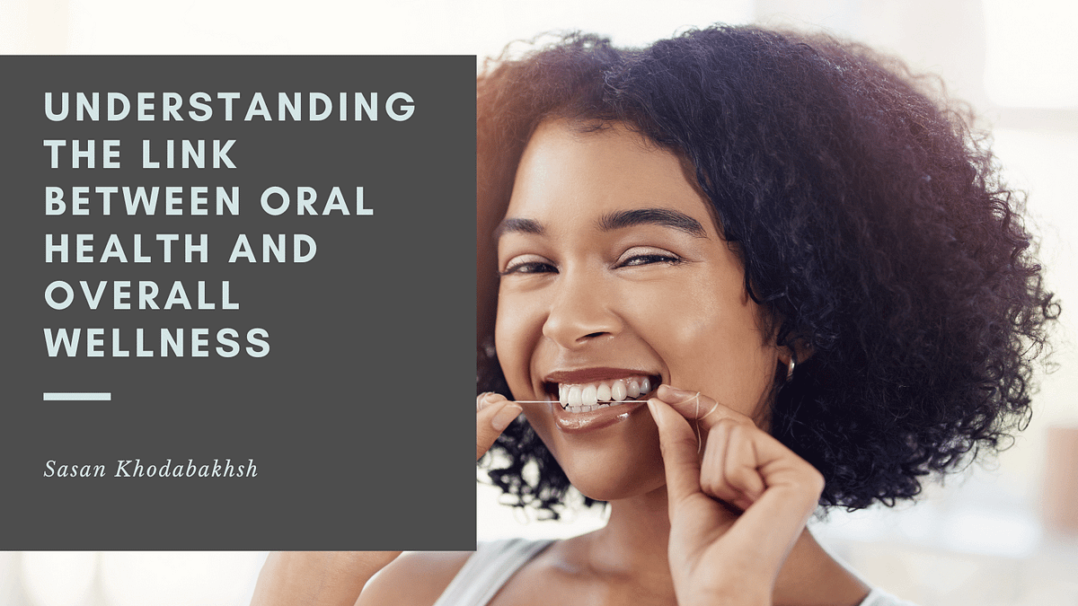 Understanding The Link Between Oral Health And Overall Wellness