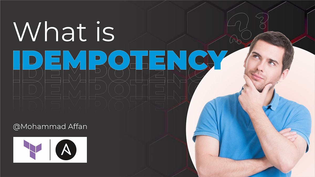 What Is Idempotency In Terraform And Ansible By Mohammed Affan Aws In Plain English