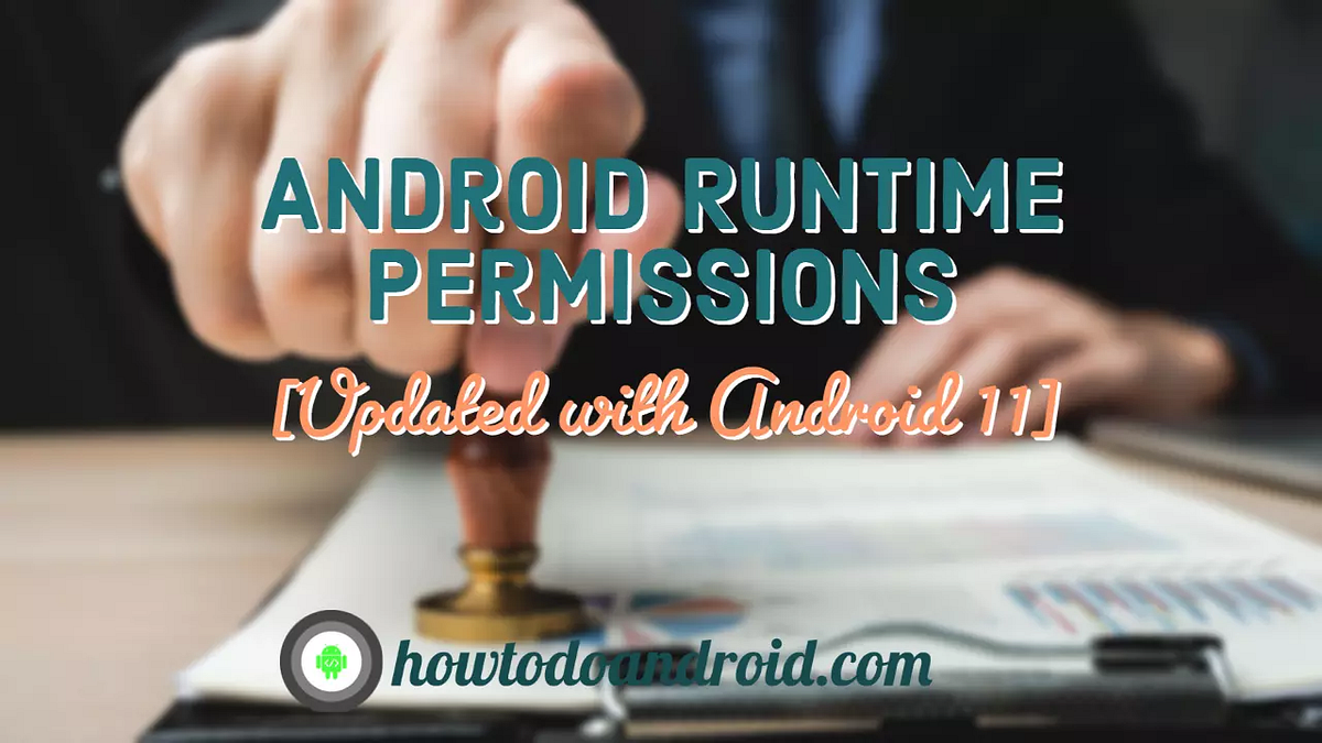 Android Runtime Permissions[Updated with Android 11] — Howtodoandroid ...