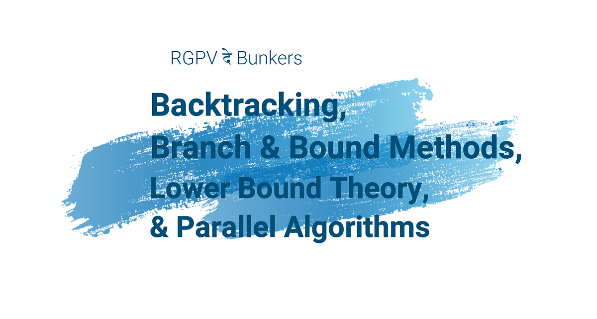 Ada Unit — 5 Advanced Algorithms Backtracking Branch And Bound Methods Lower Bound Theory And 9773