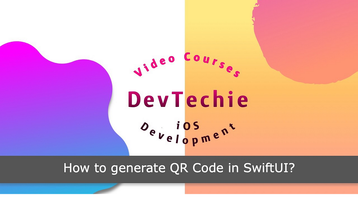 How To Generate Qr Code In Swiftui By Devtechie Devtechie Medium 8708