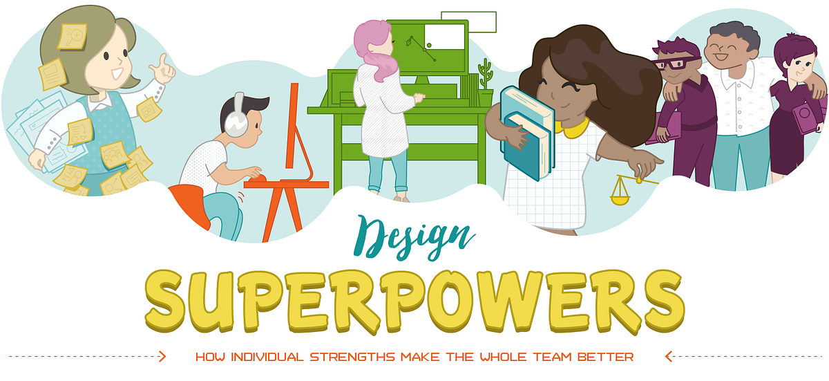 Design Superpowers. How individual strengths make the whole… | by Kylie ...