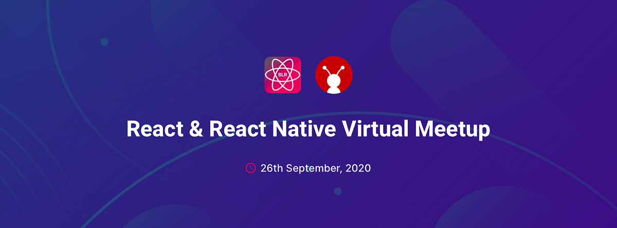 React & React Native Virtual Meetup #16 | by GeekyAnts | The GeekyAnts Blog