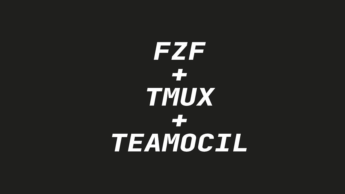 How to automate the launch of your terminal processes (fzf + tmux + teamocil) | by Volodymyr ...
