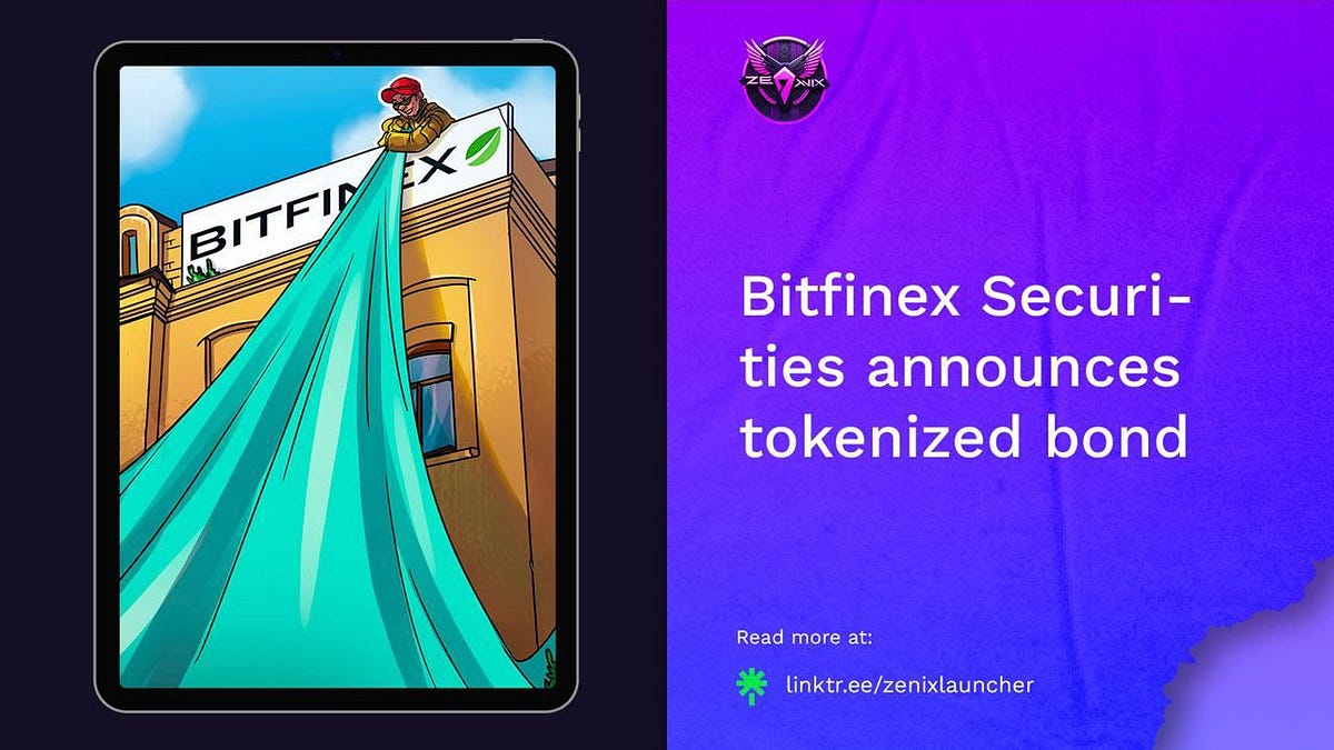 Zenix Launcher - News 📰 | Bitfinex Securities announces tokenized bond Bitfinex Securities, a ...