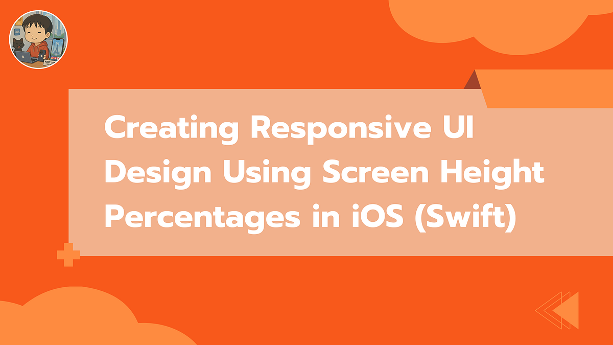 iftuiCreating Responsive UI Design Using Screen Height Percentages in iOS (Swift) | by ...