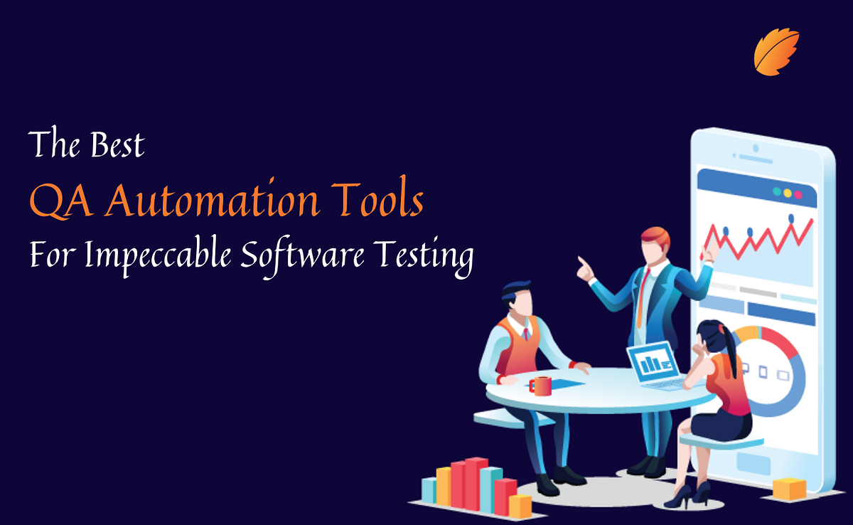 The Best Qa Automation Tools For Impeccable Software Testing By Kevin Smith Medium