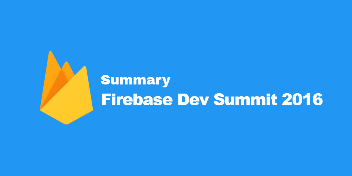 Firebase Dev Summit 2016: Summary | by Riddhiman Adib | My Online Cafe | Medium