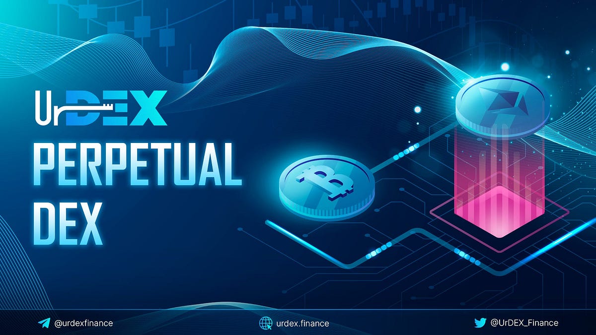 Unlocking the Potential of Decentralized Exchanges with UrDEX Perpetual ...
