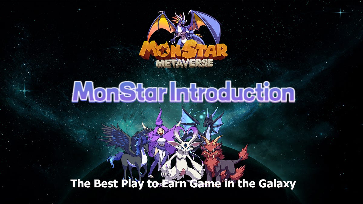 MonStar Introduction. — — The Best Play to Earn Game in the… | by ...