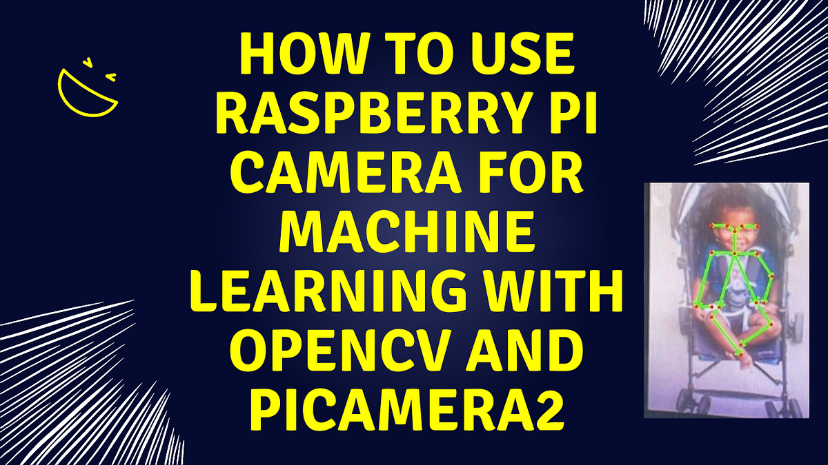 How to Use Raspberry Pi Camera for Machine Learning with OpenCV and ...