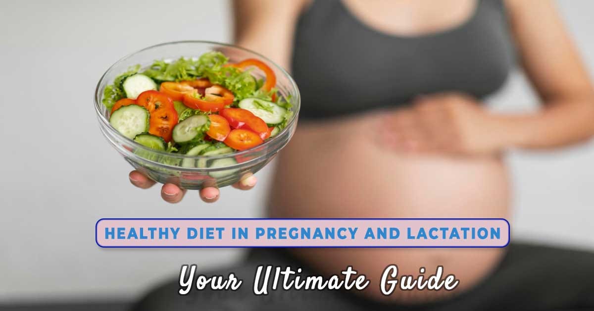 Your Ultimate Guide: Healthy diet in pregnancy and Lactation | by ...