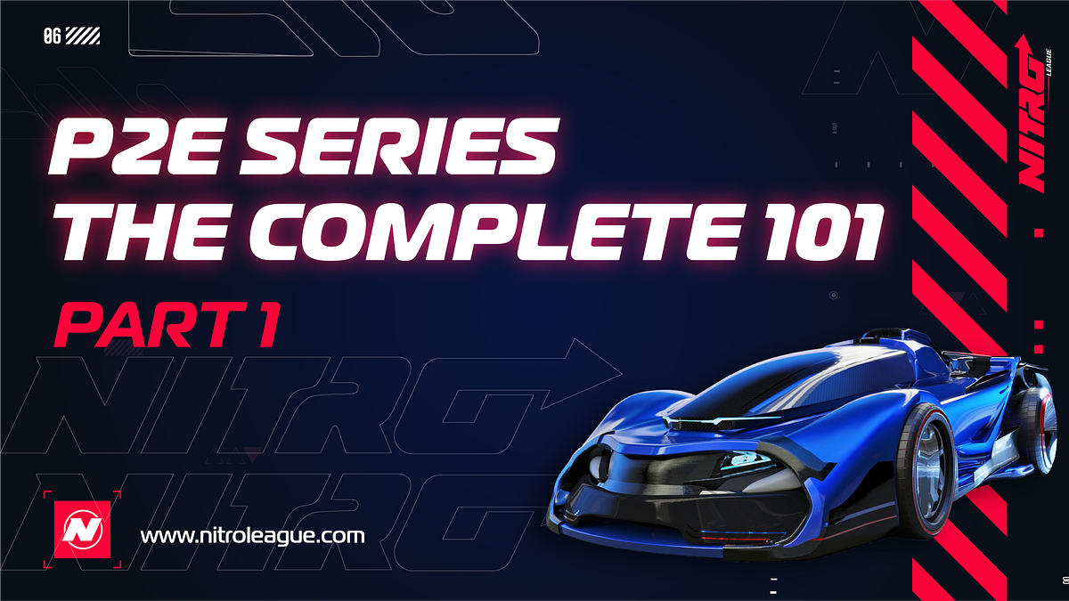P2E Series The Complete 101 - Part 1 | by Nitro League | Nitro League ...