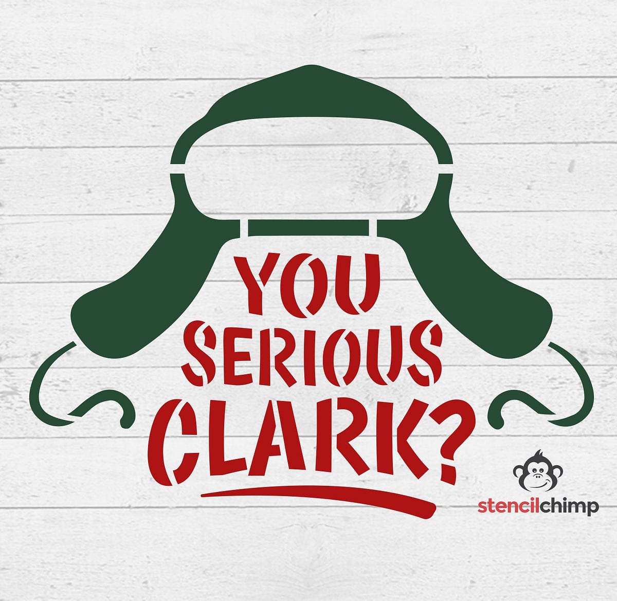 You Serious Clark Stencil | Christmas Stencil | Cousin Eddie Stencil ...