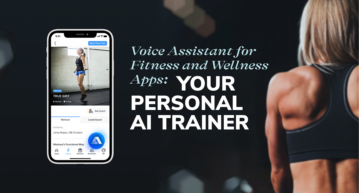 Voice Assistant for Fitness and Wellness Apps: Your Personal AI Trainer ...