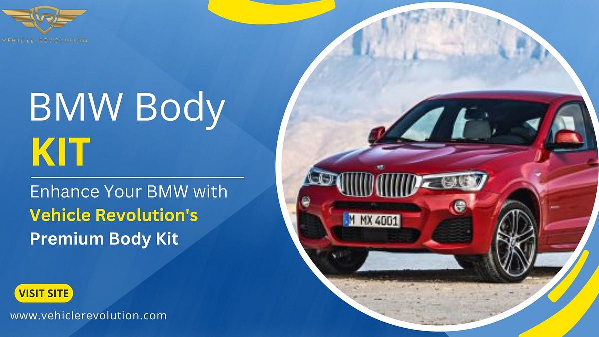 Transform Your BMW with a Vehicle Revolution: A Guide to BMW Body Kits ...