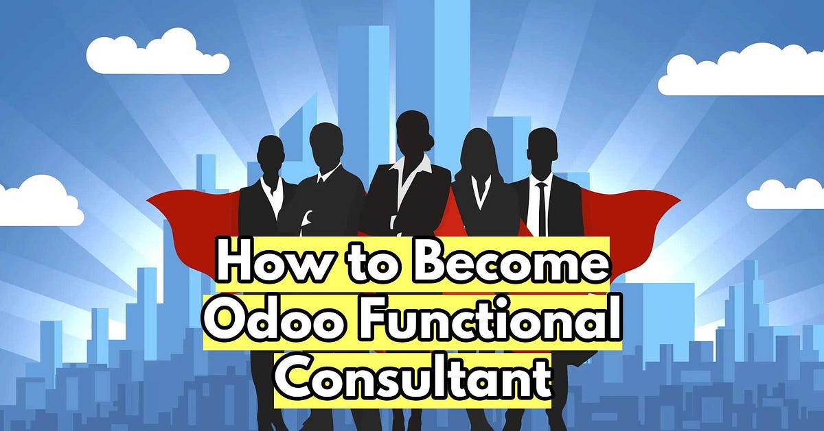 How to Become Odoo Functional Consultant - Odooerp - Medium