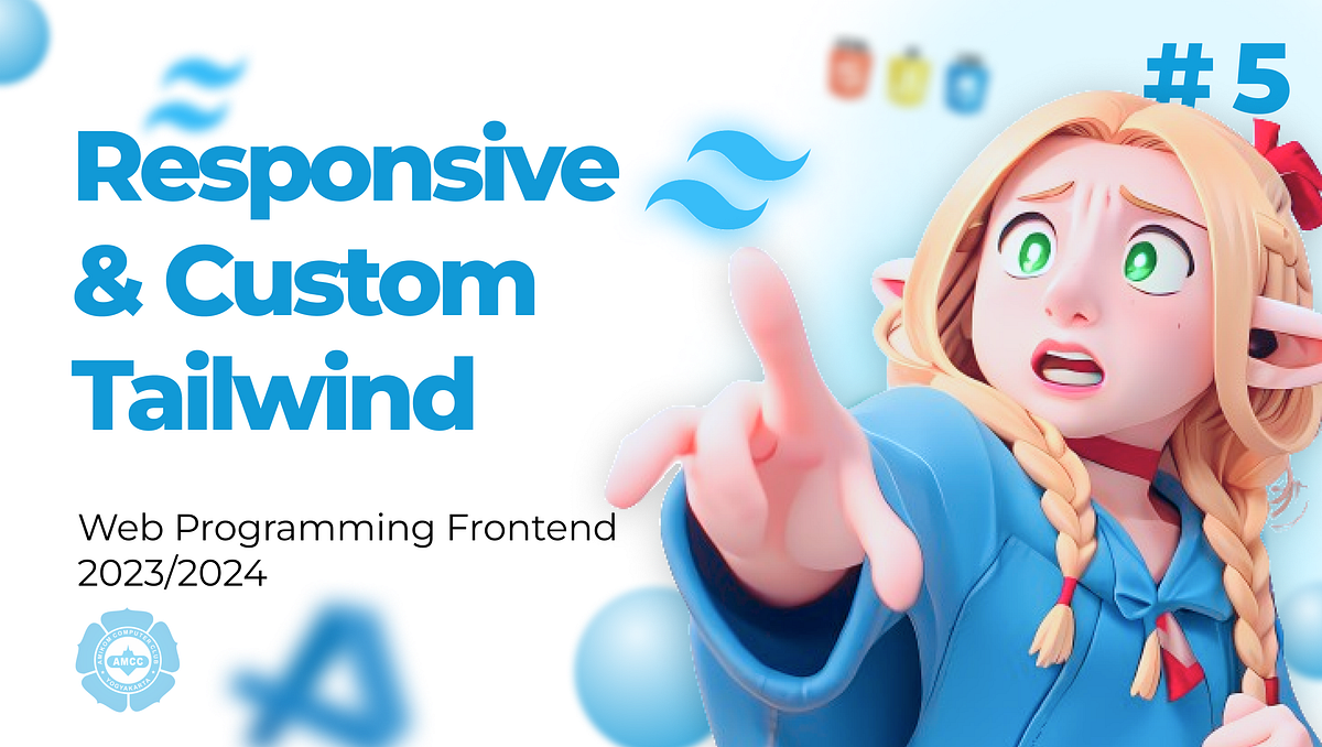 Tailwind CSS Part 2 Abang Kuhh 🔥 Reponsive & Custom Tailwind | by Claudio Hans Figo | Amikom ...