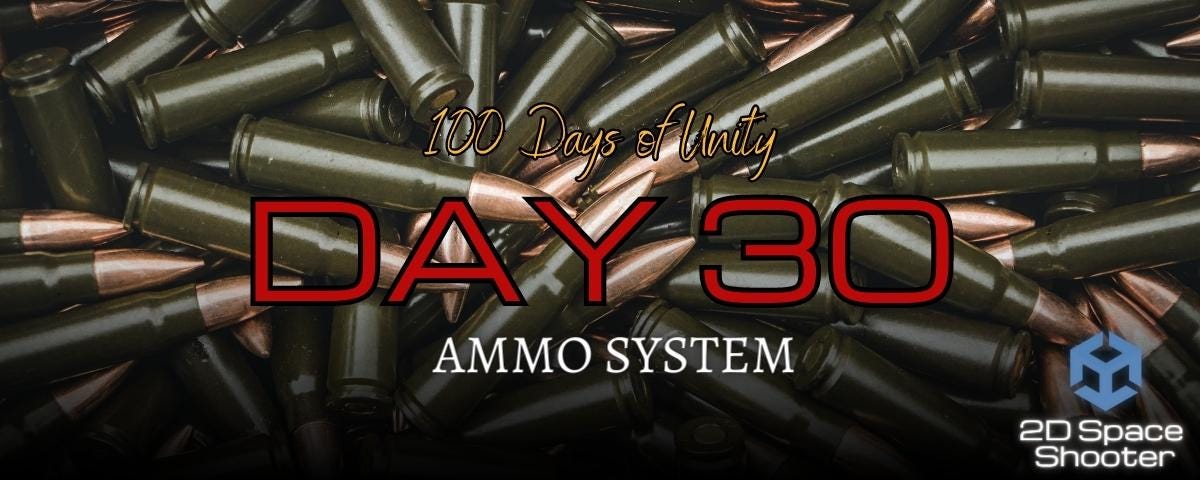 Day 30 || 100 Days Of Unity — Creating an Ammo System | by Chris Patino | May, 2023 | Medium