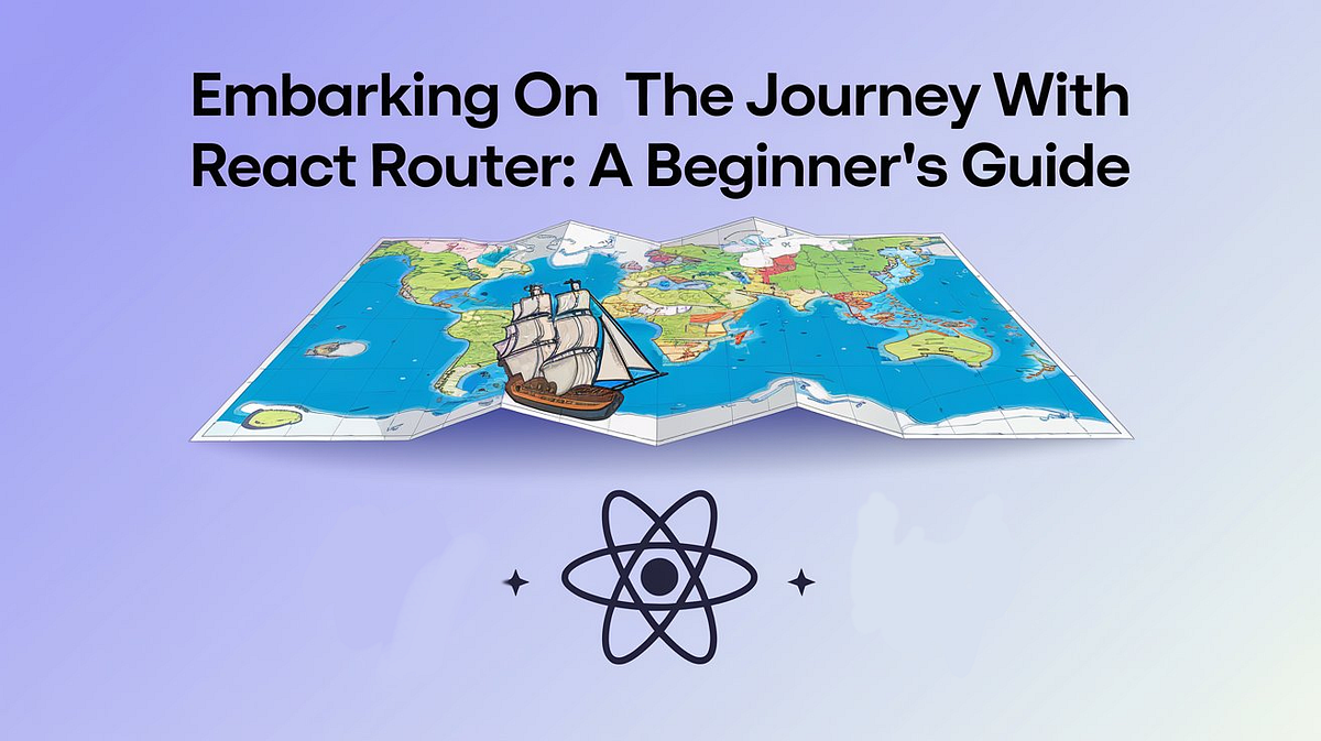 Embarking on the Journey with React Router: A Beginner’s Guide | by React Learner | Oct, 2024 ...