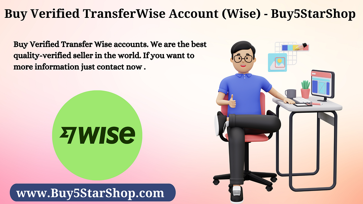 Buy Verified TransferWise Account (Wise) | by Eva | Oct, 2023 | Medium