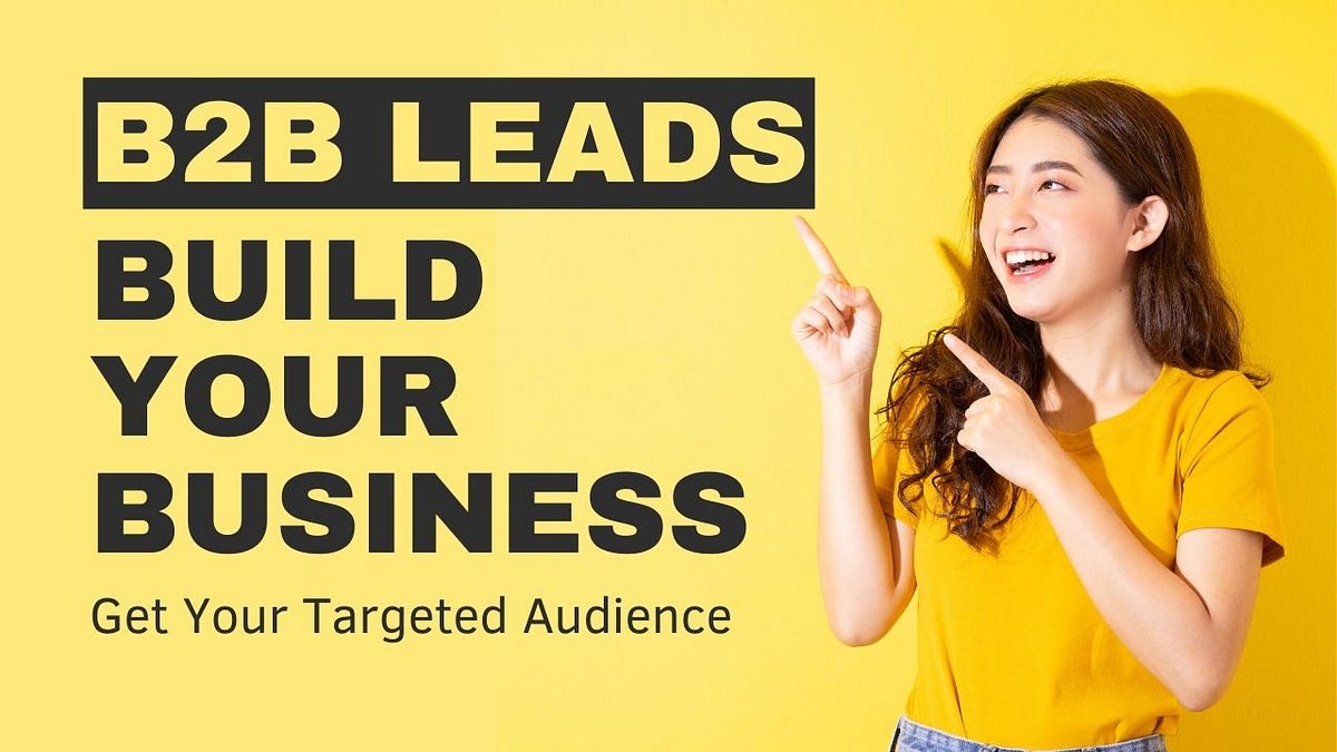 👉How to Get Your Targeted Clients by B2B Lead Generation? 🚀 | by ...