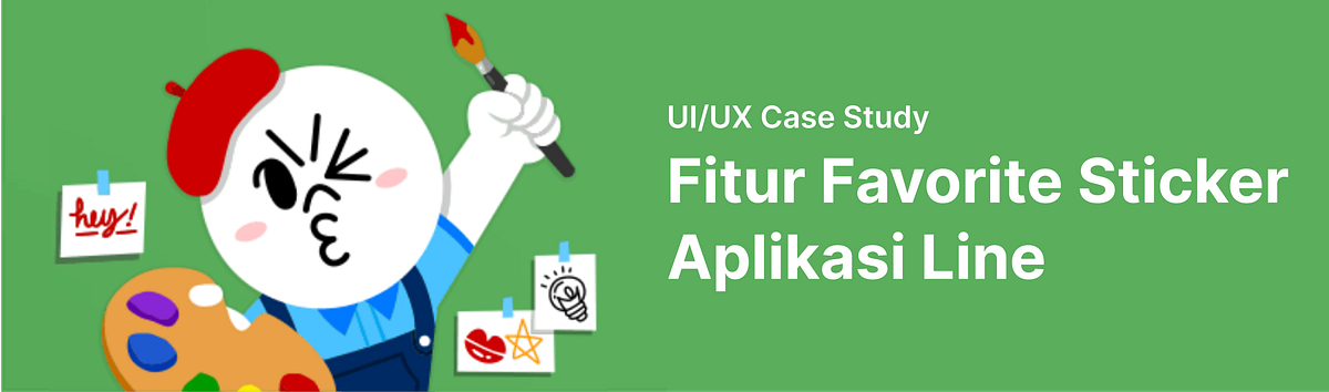 UI/UX Case Study: Fitur Favorite Sticker Aplikasi LINE | by Syariyandi ...