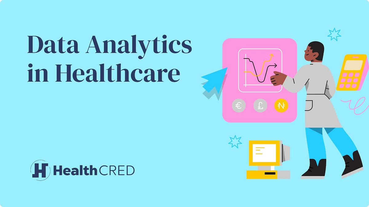 Data Analytics: Healthcare’s High-Tech Horizon | by HealthCred | Medium