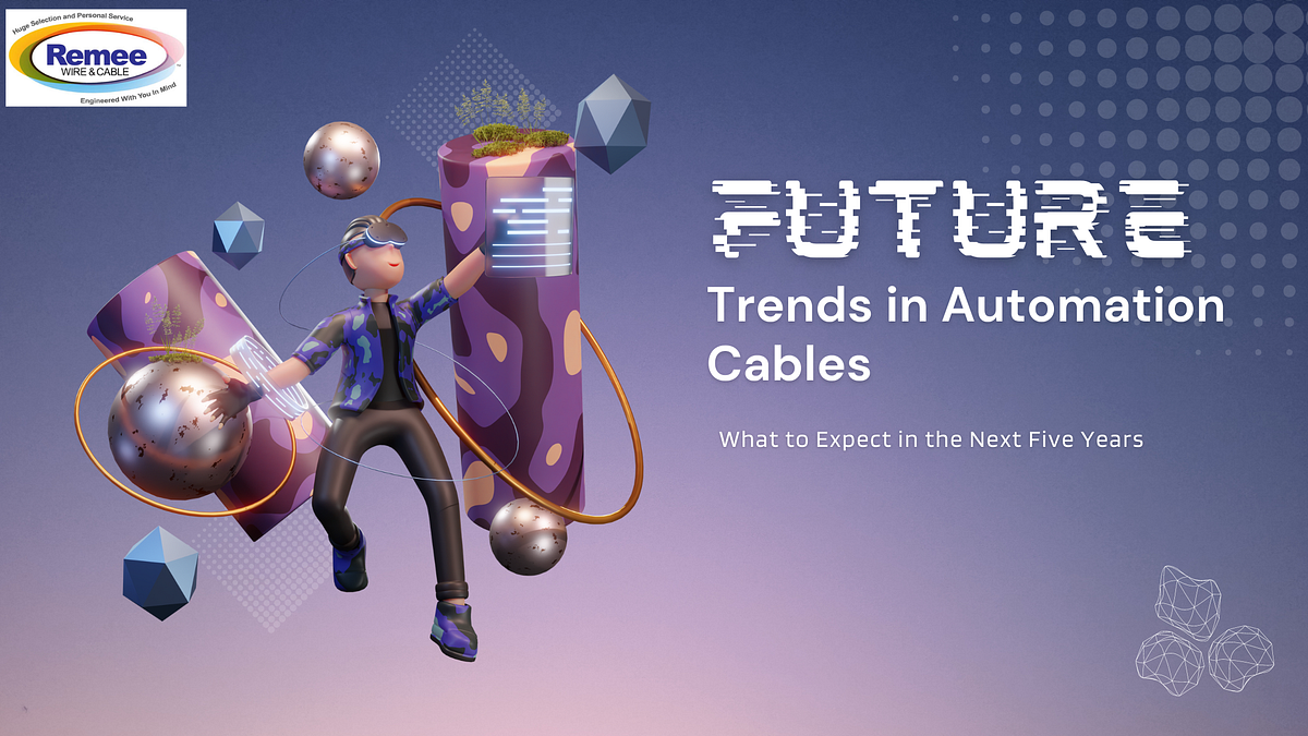Future Trends in Automation Cables: What to Expect in the Next Five ...
