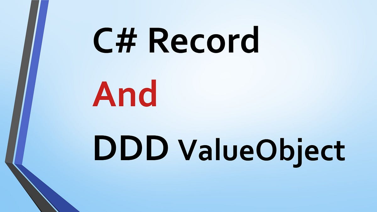 Records in C# and value objects in DDD | by Mohammadreza Tarkhan | Towards Dev