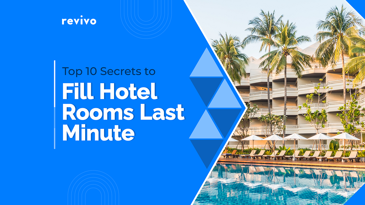 Top Secrets to Fill Hotel Rooms Last Minute | by Revivo Technologies ...