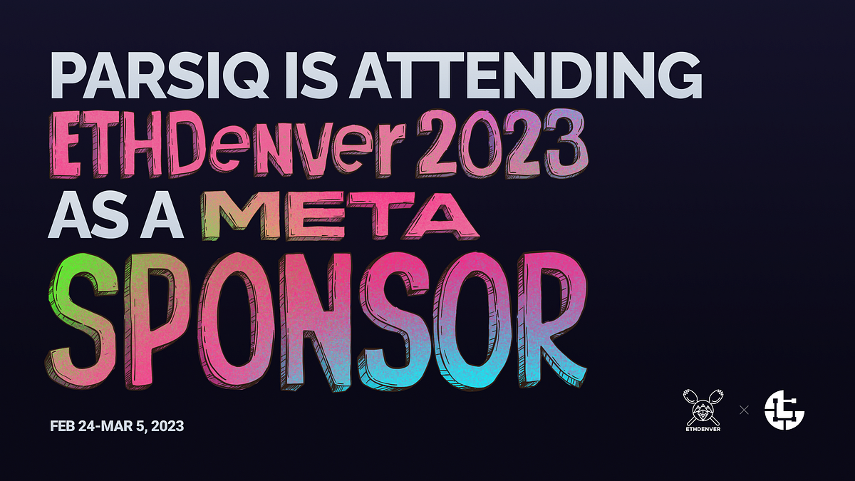 PARSIQ to Attend ETHDenver 2023 as a Meta Sponsor | by Reactive Network ...