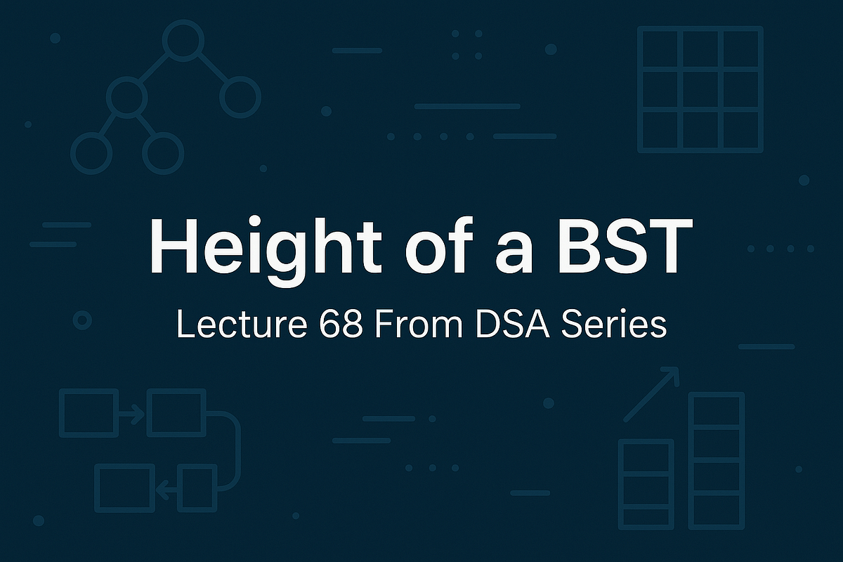 DSA Lecture 68 : Height of a Binary Tree | by YogiCode | Coding Nexus | Oct, 2025 | Medium