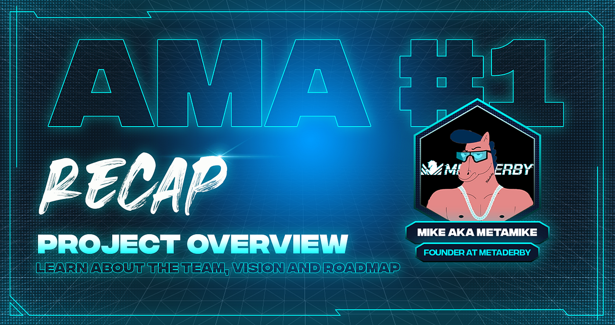 MetaDerby AMA #1 — Project Overview with MetaMike (Founder) (Recap ...