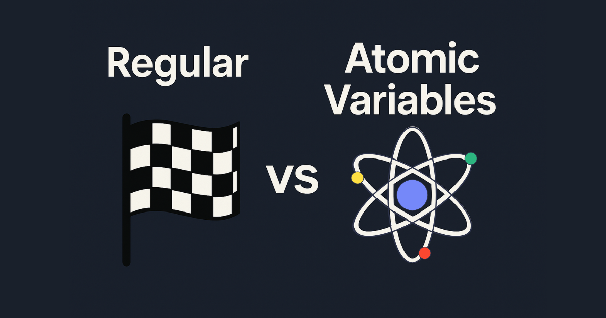 Regular vs Atomic Variables in Java: A Beginner-Friendly Guide to ...