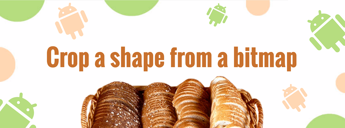 Crop a shape from an Android bitmap | by Ahmed Tarek | Medium