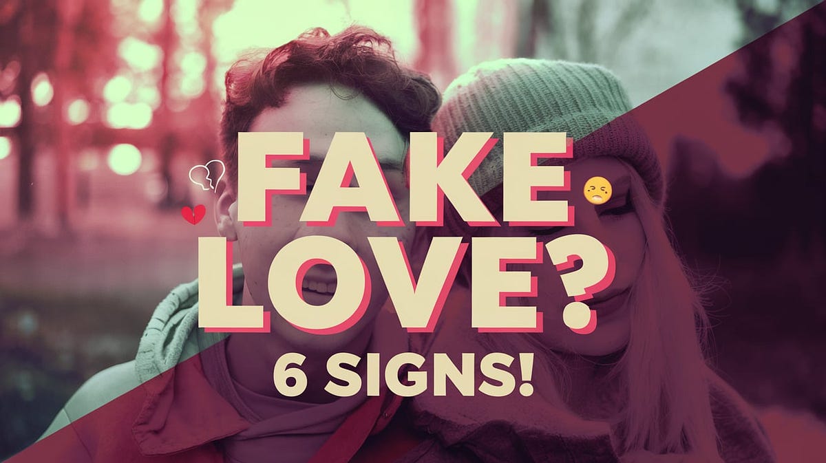 6 Clear Signs of Fake Love in a Relationship: How to Spot the Red Flags ...