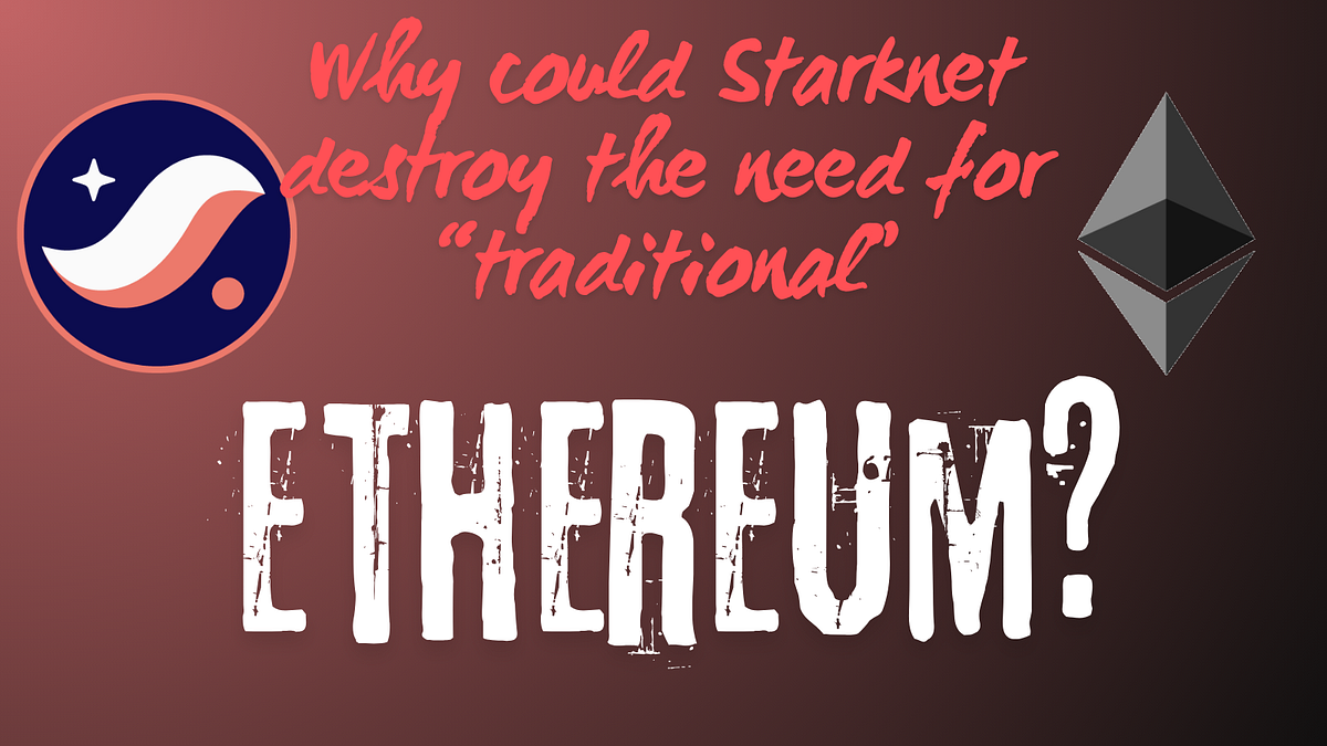 Starknet: Can it replace Ethereum and become the new backbone of the ...