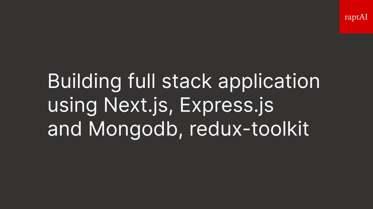 Building full stack application using next.js, express.js and mongodb, redux-toolkit | by Balaji ...