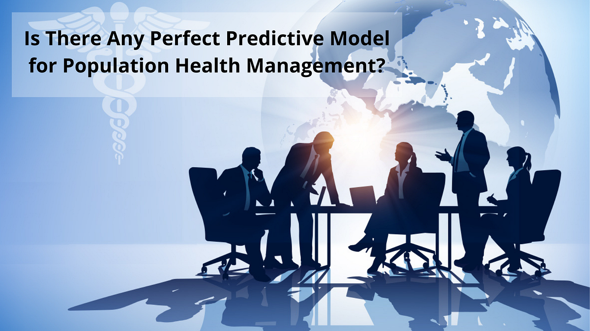 Is There Any Perfect Predictive Model for Population Health Management ...
