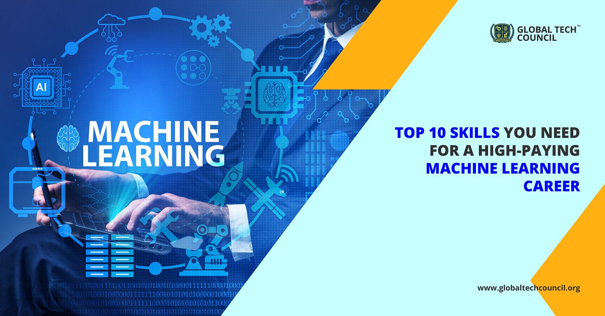 Top 10 Skills You Need For A High-Paying Machine Learning Career | by ...