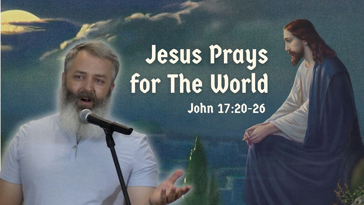 Jesus Prayed For The World | John 17:20–26 | by Odessa International ...
