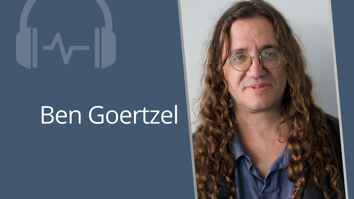 The unorthodox path to AGI. Ben Goertzel on the TDS podcast | by ...