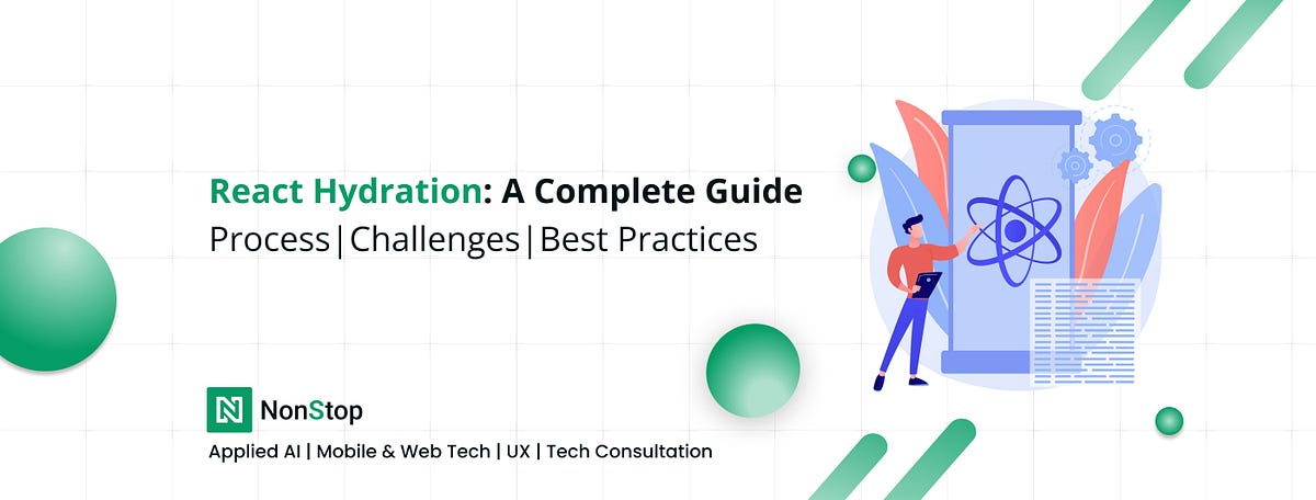 React Hydration: Process, Challenges, and Best Practices | by Rushi | nonstopio