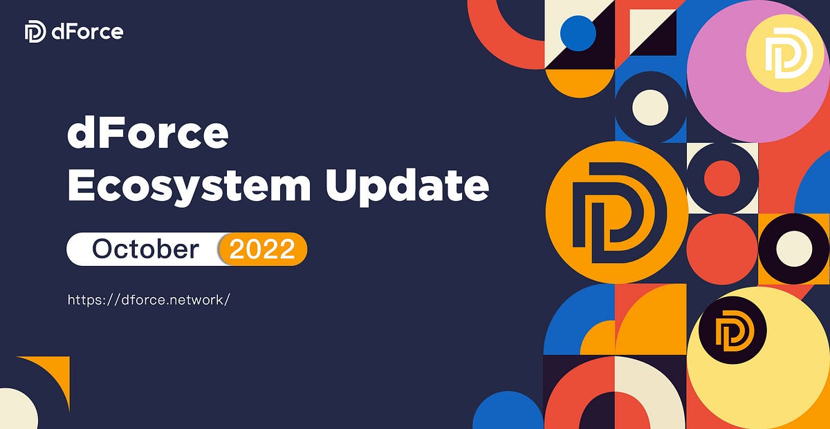 dForce Ecosystem Update — October 2022 | by dForce | dForce | Medium