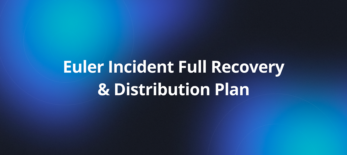 Euler Incident: Full Recovery & Distribution Plan | by Idle Finance ...