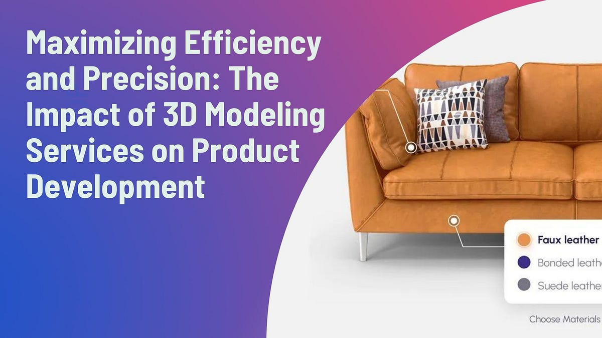 Maximizing Efficiency and Precision: The Impact of 3D Modeling Services on Product Development ...