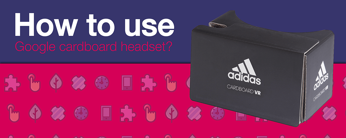 How to use your cardboard VR headset? | by Maxbox VR | AR/VR Journey ...